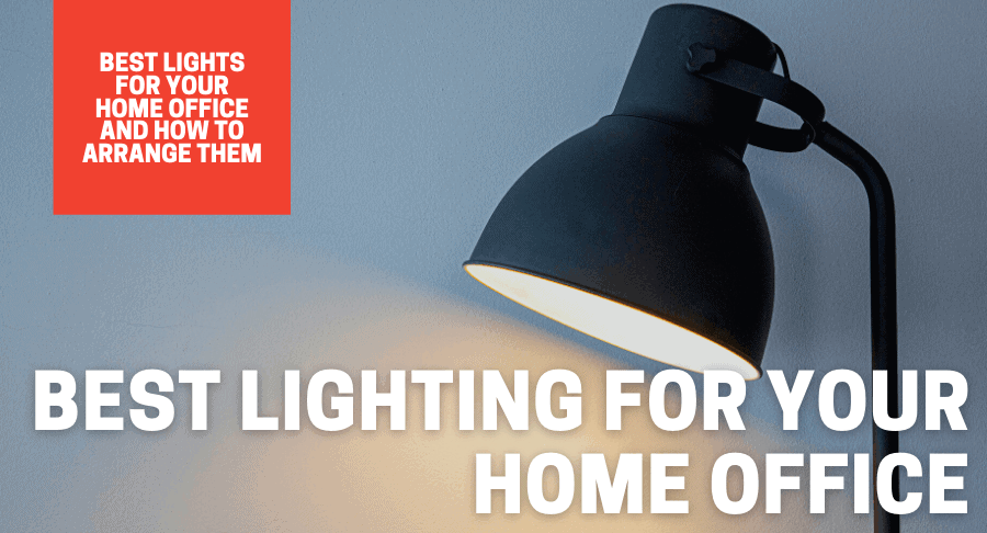 What Is the Best Lighting for a Home Office? (GUIDE 2023)